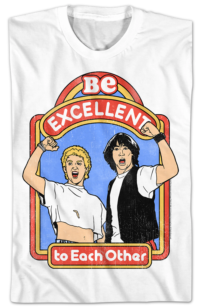 Be Excellent to Each Other Bill and Ted's Excellent Adventure T-Shirt