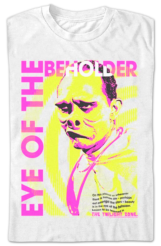 Beauty Is In The Eye Of The Beholder Twilight Zone T-Shirt
