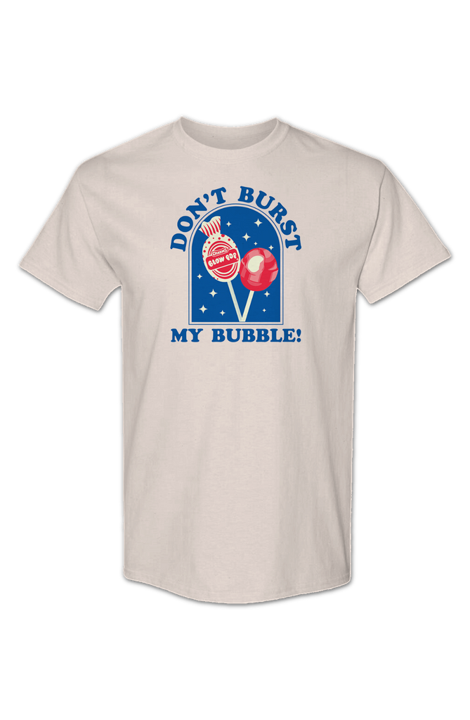 Don't Burst My Bubble Blow Pop T-Shirt