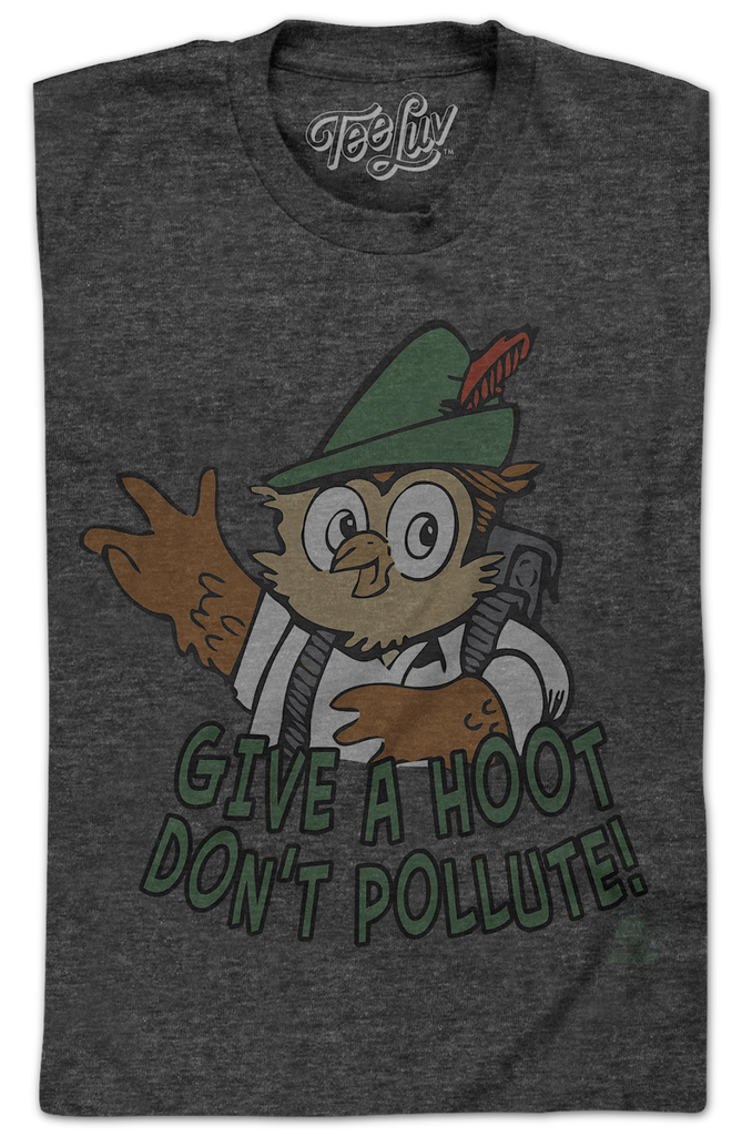Give A Hoot Don't Pollute Woodsy Owl T-Shirt