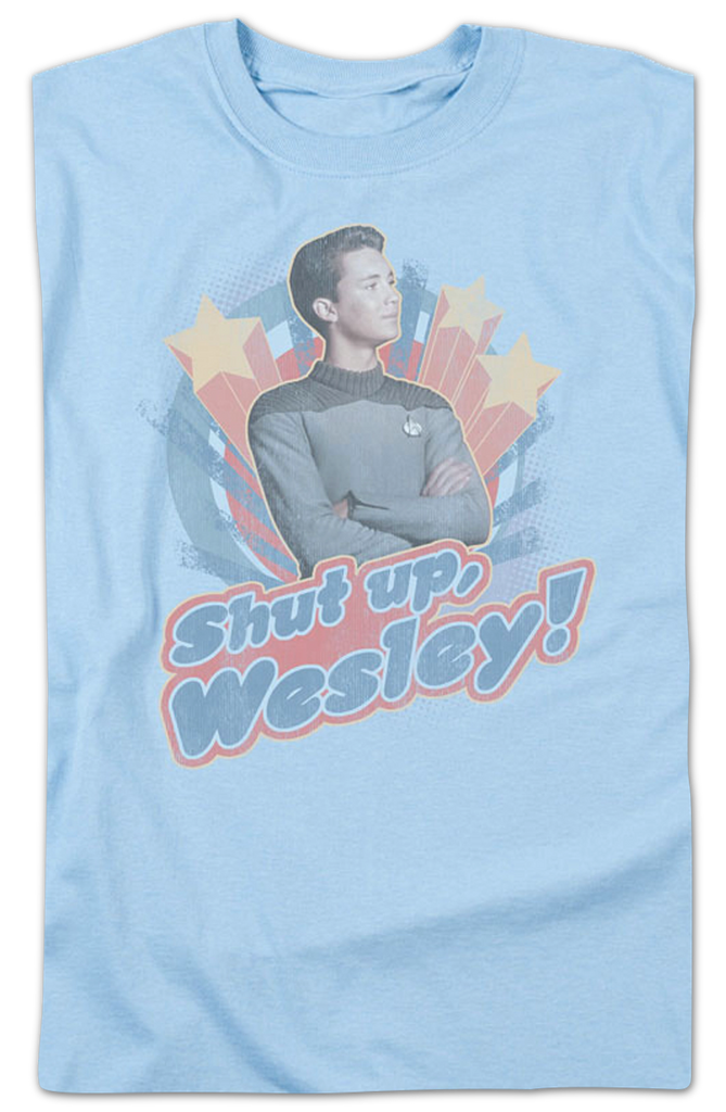 Shut Up Wesley Star Trek The Next Generation T-Shirt
