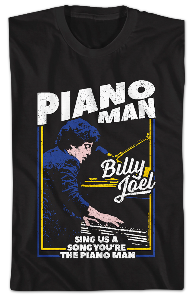 Sing Us A Song You re The Piano Man Billy Joel T Shirt sing-us-a-song-you-re-the-piano-man-billy-joel-t-shirt
