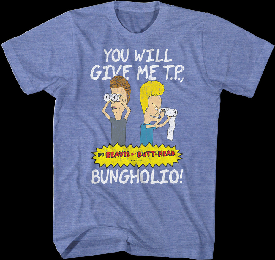 Retro You Will Give Me T. P. Bungholio Beavis And Butt-Head Retro You Will Give Me T. P. Bungholio Beavis And Butt-Head