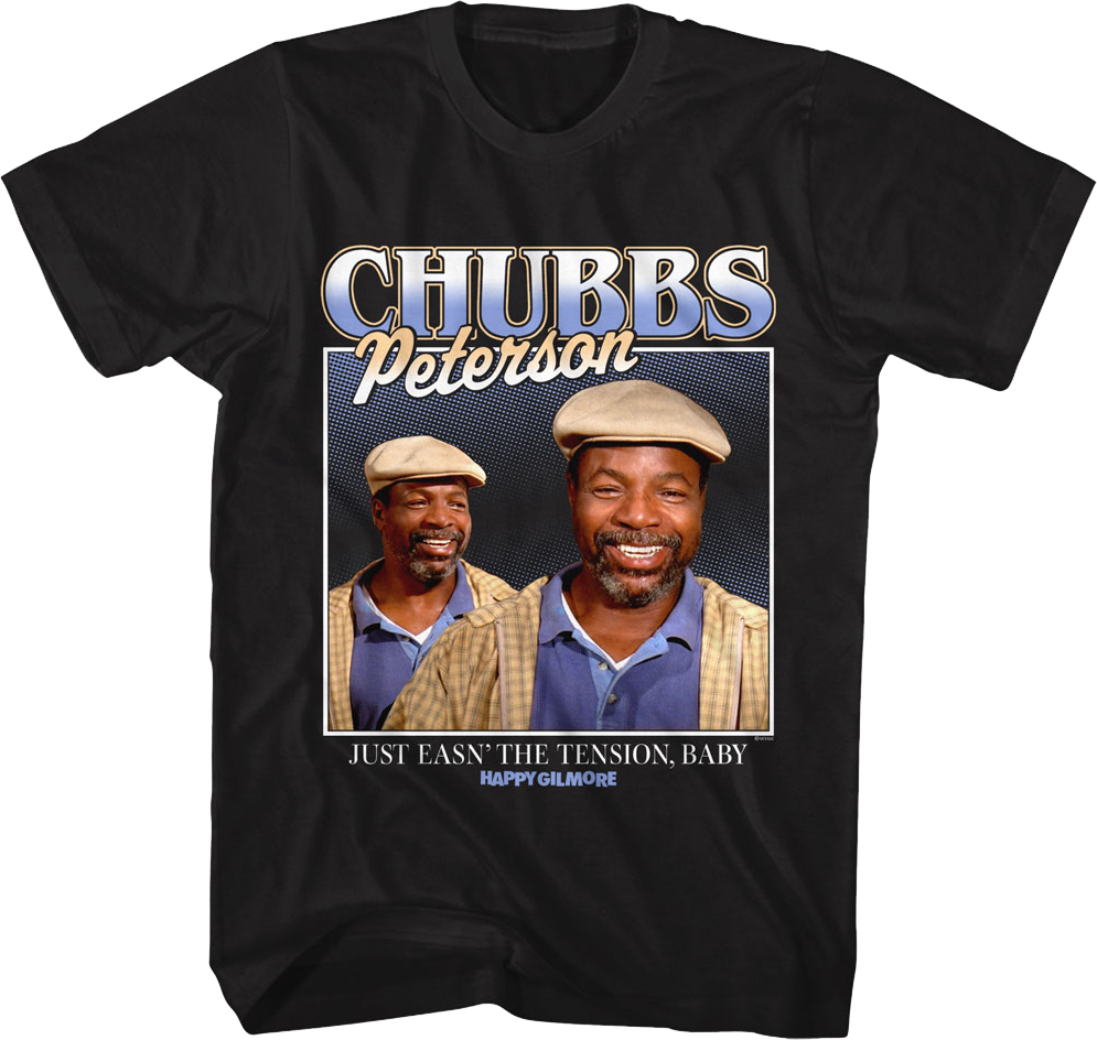 Chubbs Peterson Just Easn' The Tension Happy Gilmore T-Shirt