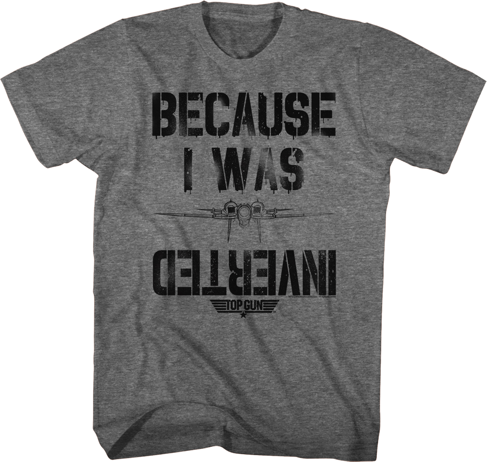 I Was Inverted Top Gun Shirt