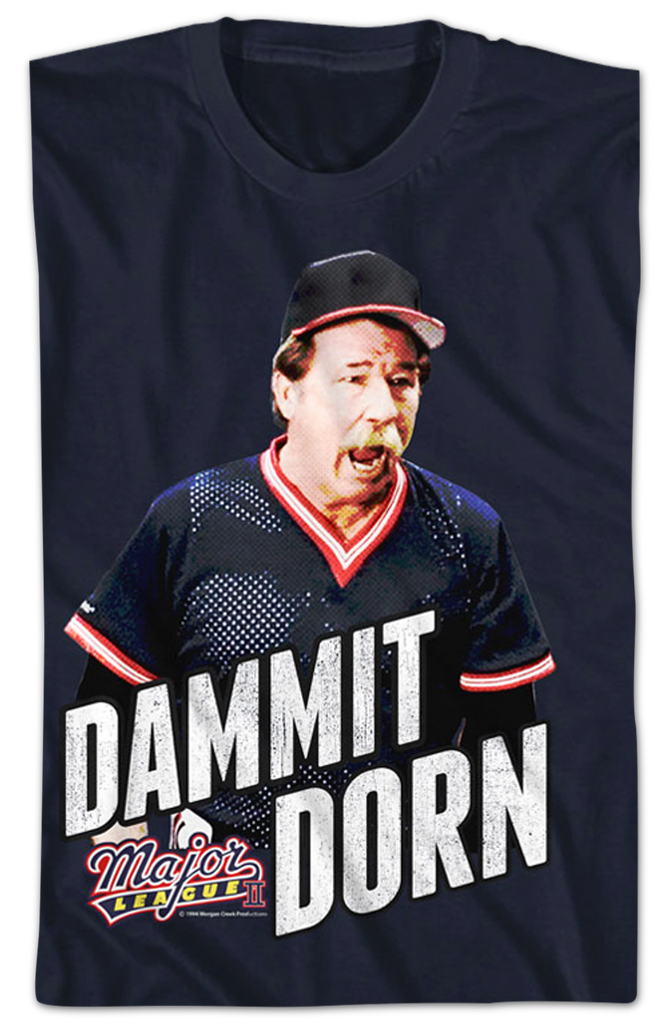 Dammit Dorn Major League T-Shirt