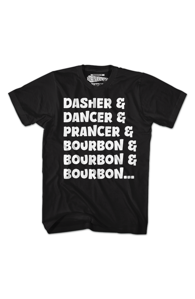 Dasher & Dancer & Prancer & Bourbon T-Shirt