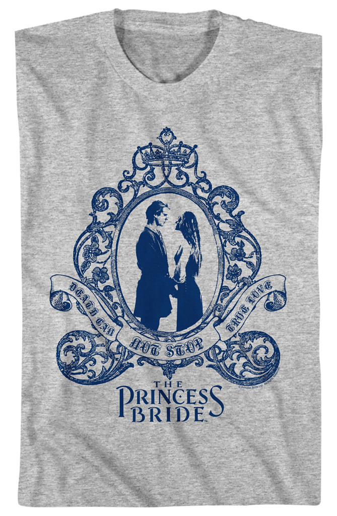 Death Can Not Stop True Love Princess Bride T-Shirt
