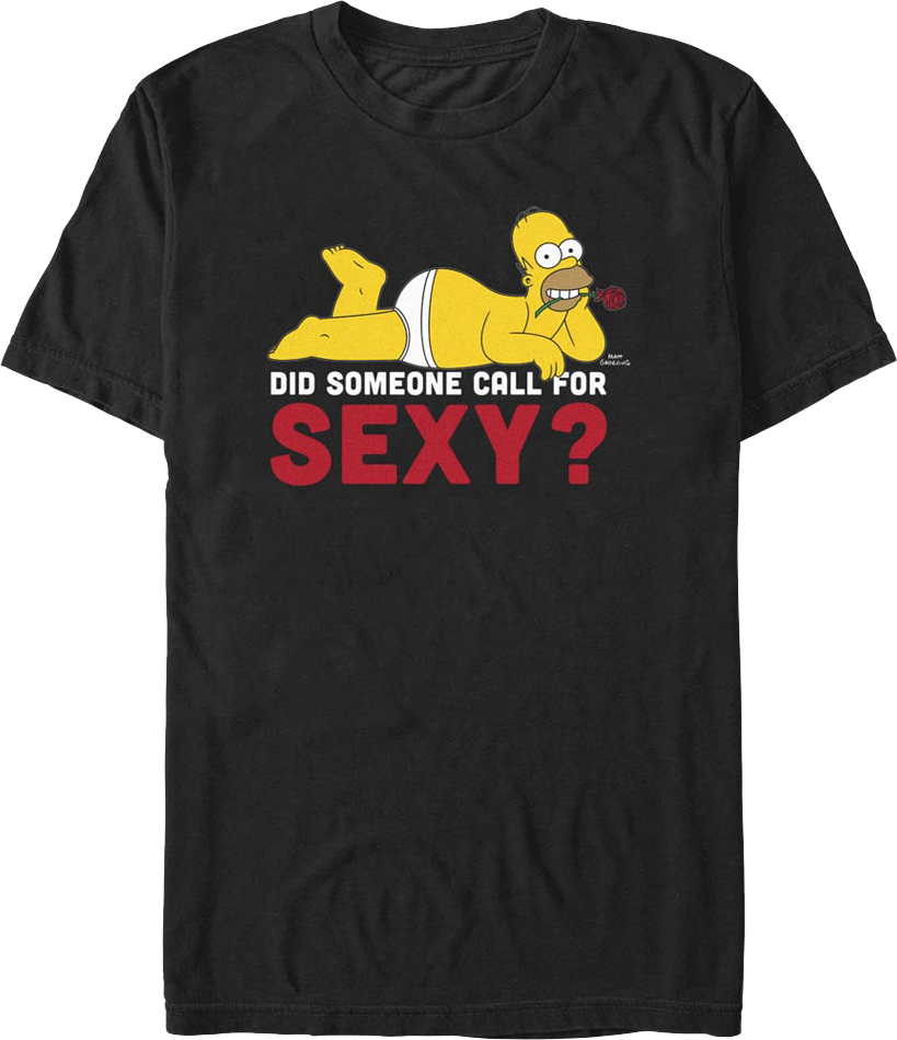 Did Someone Call For Sexy Simpsons T Shirt