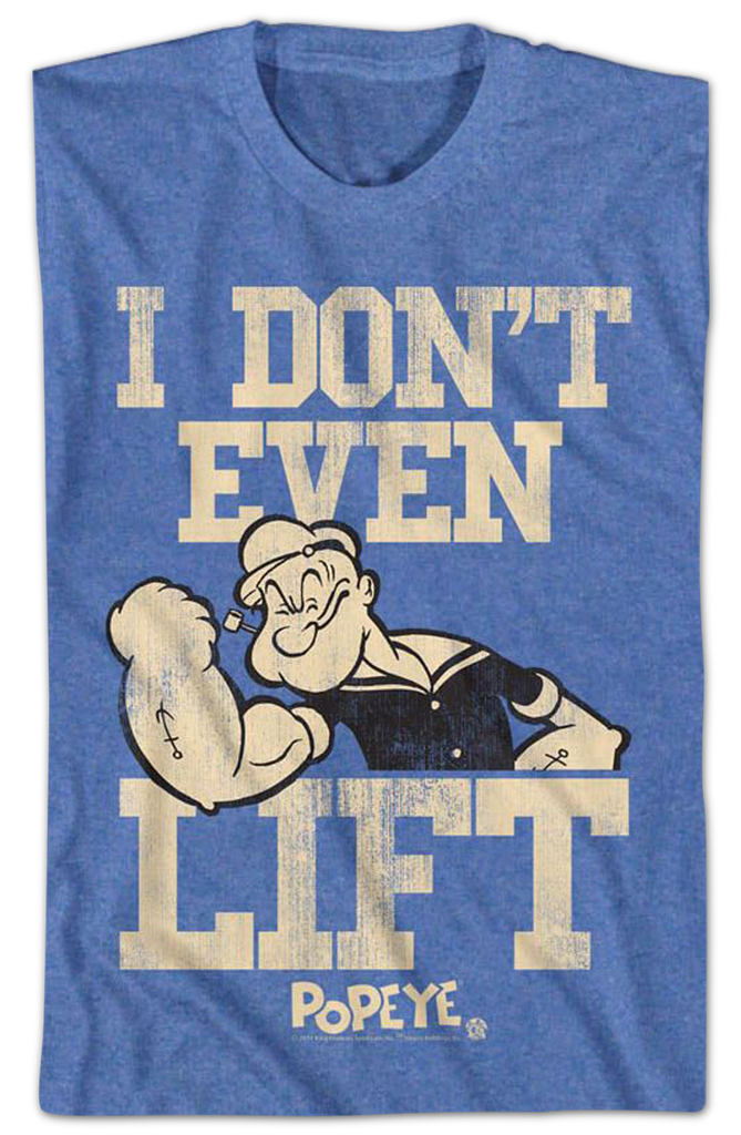 Don't Even Lift Popeye T-Shirt