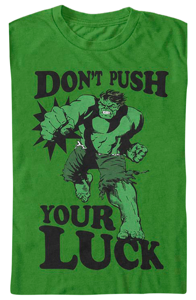 Don't Push Your Luck Incredible Hulk T-Shirt