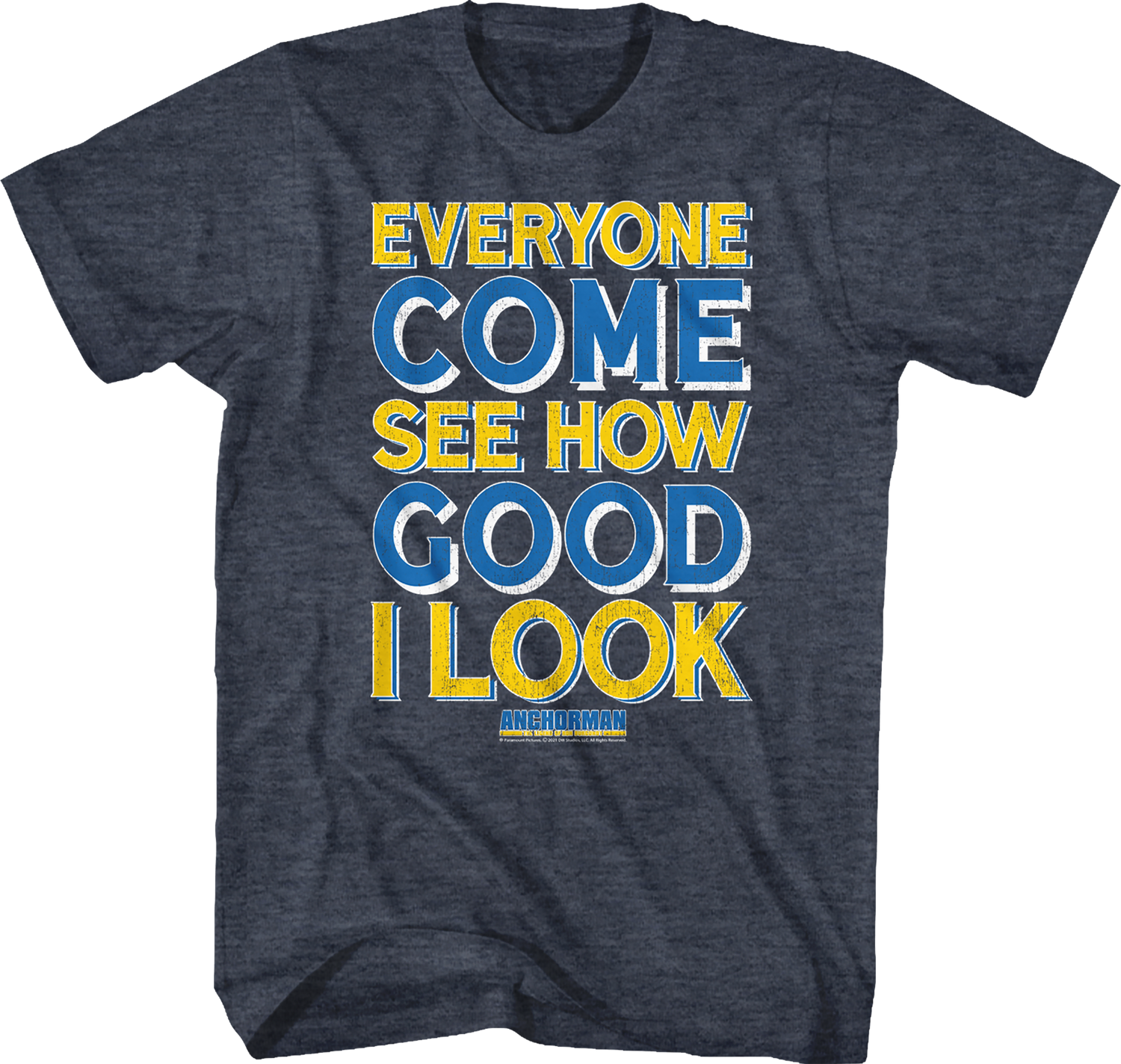 Everyone Come See How Good I Look Anchorman T-Shirt
