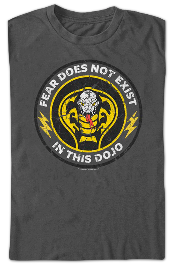 Fear Does Not Exist In This Dojo Cobra Kai T-Shirt