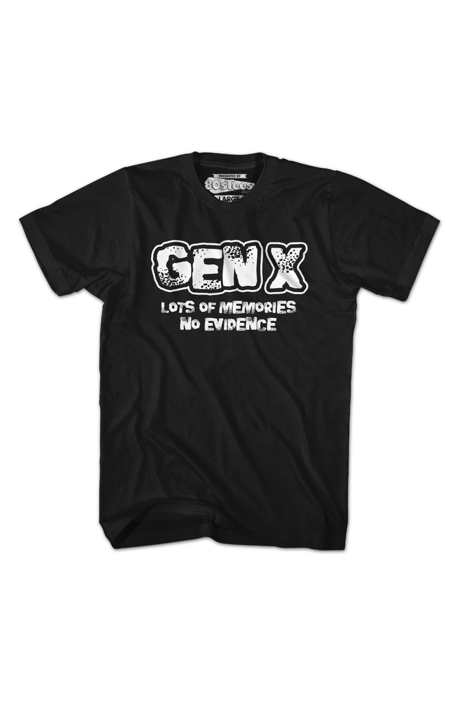 Gen X Lots Of Memories No Evidence T-Shirt