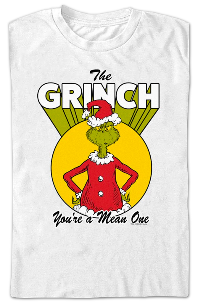 Grinch You're a Mean One Dr. Seuss T-Shirt