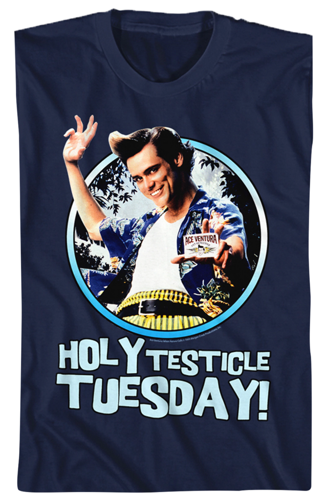 Holy Testicle Tuesday Ace Ventura T-Shirt: Officially Licensed