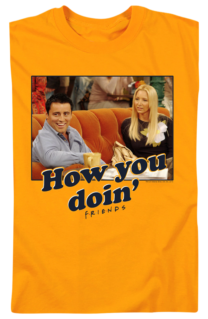 How You Doin' Friends T-Shirt