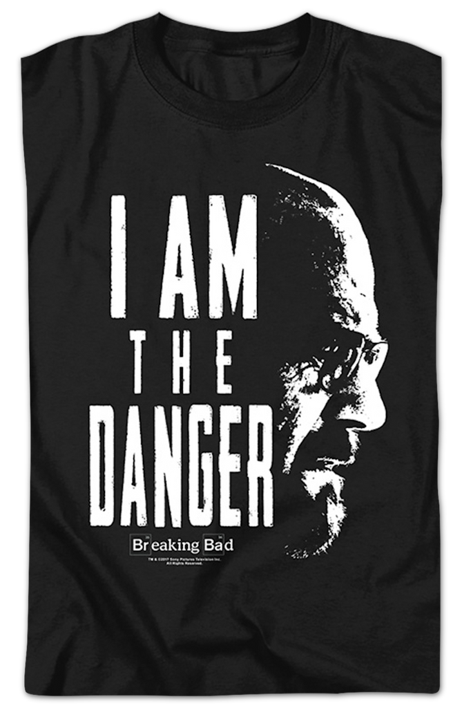 I Am The Danger Breaking Bad T-Shirt