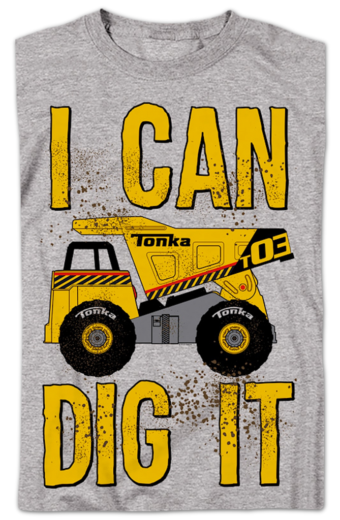 I Can Dig It Tonka T-Shirt