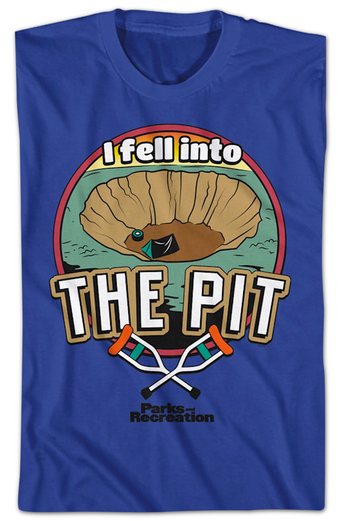I Fell Into The Pit Parks And Recreation T-Shirt