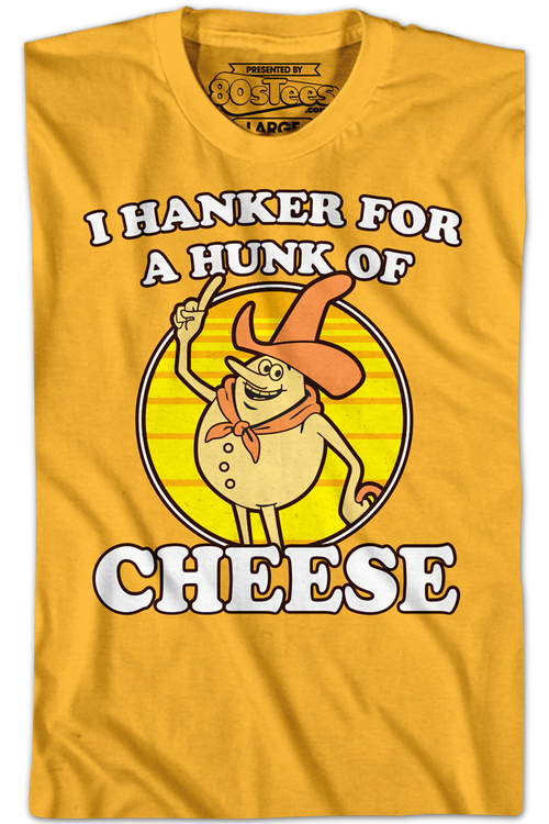 I Hanker For A Hunk Of Cheese Time For Timer T-Shirt