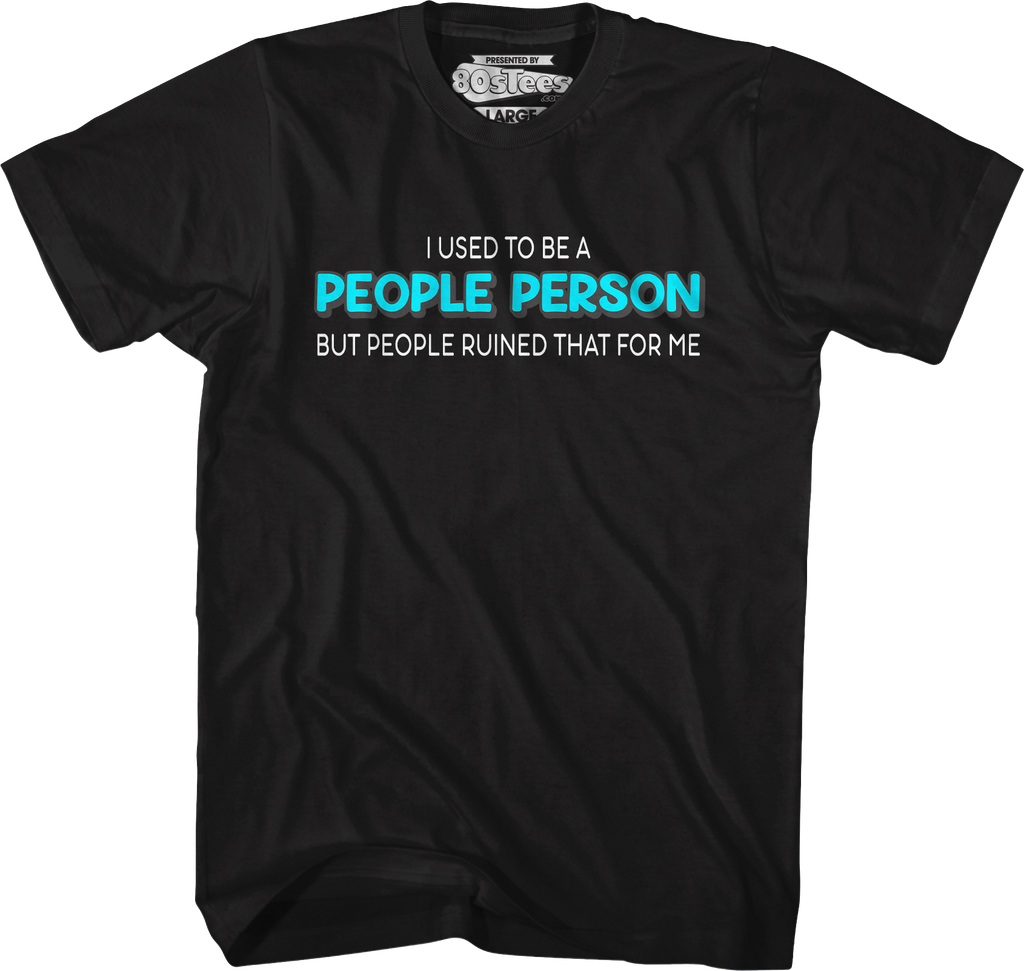 I Used To Be A People Person T-Shirt