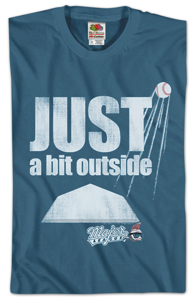 Just A Bit Outside Major League T-Shirt. Men's T-Shirt