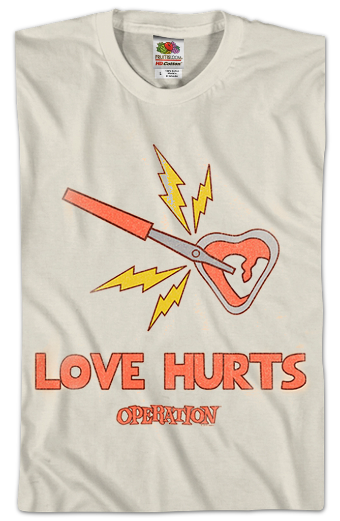 Love Hurts Operation T-Shirt