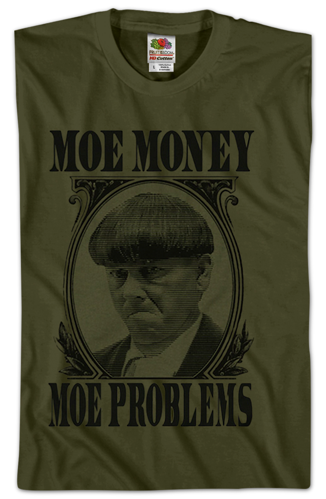 Moe Money Moe Problems Three Stooges T-Shirt