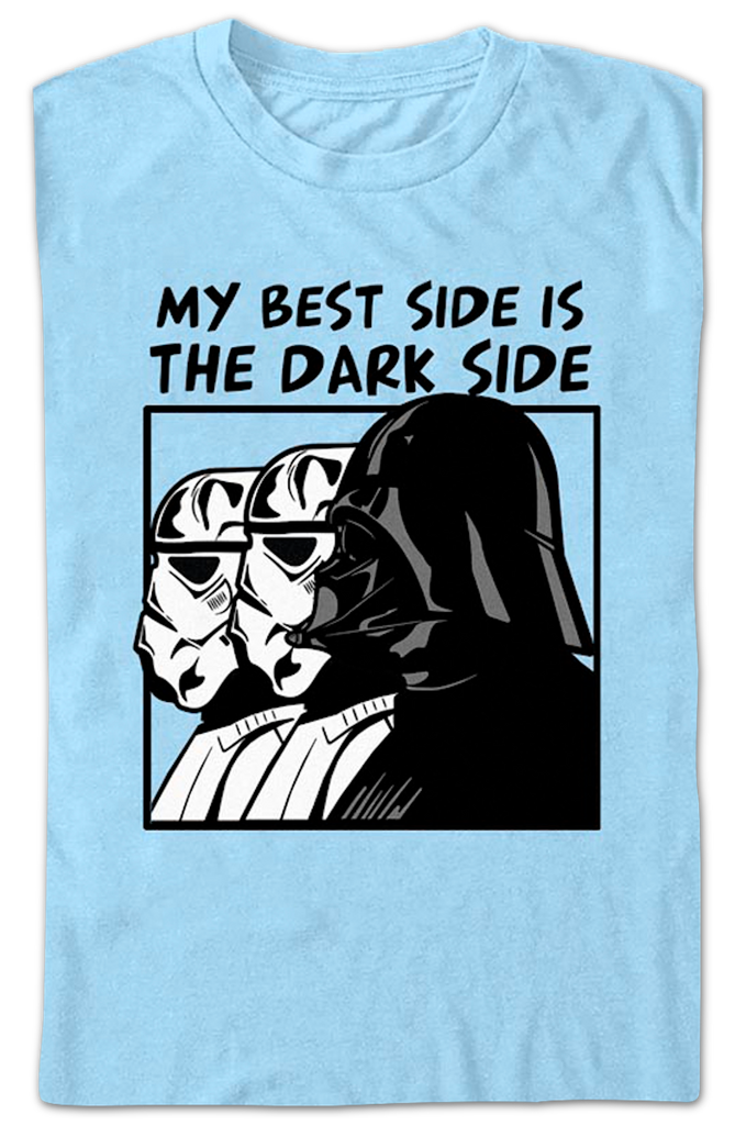 My Best Side Is The Dark Side Star Wars T-Shirt