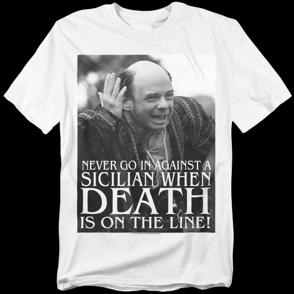 Never Go In Against A Sicilian Princess Bride T-Shirt