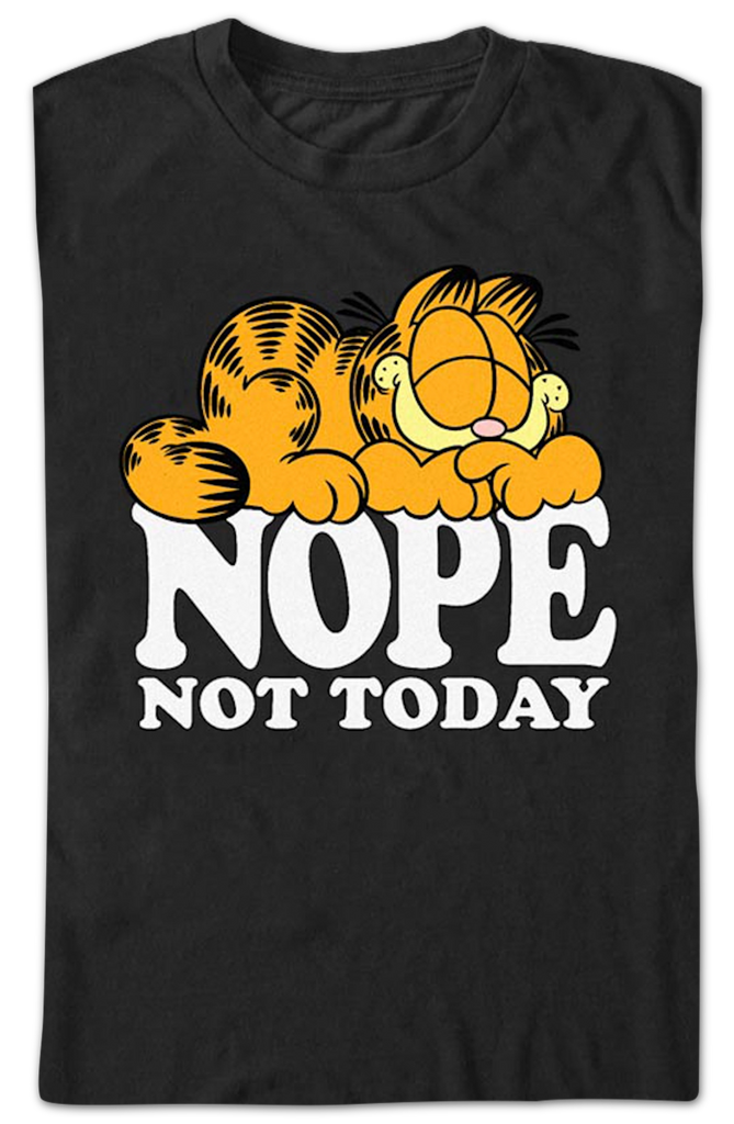 Nope Not Today Garfield T-Shirt
