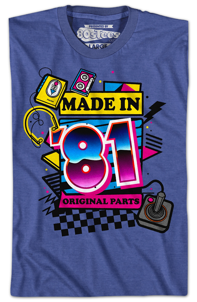 Original Parts Made In '81 T-Shirt