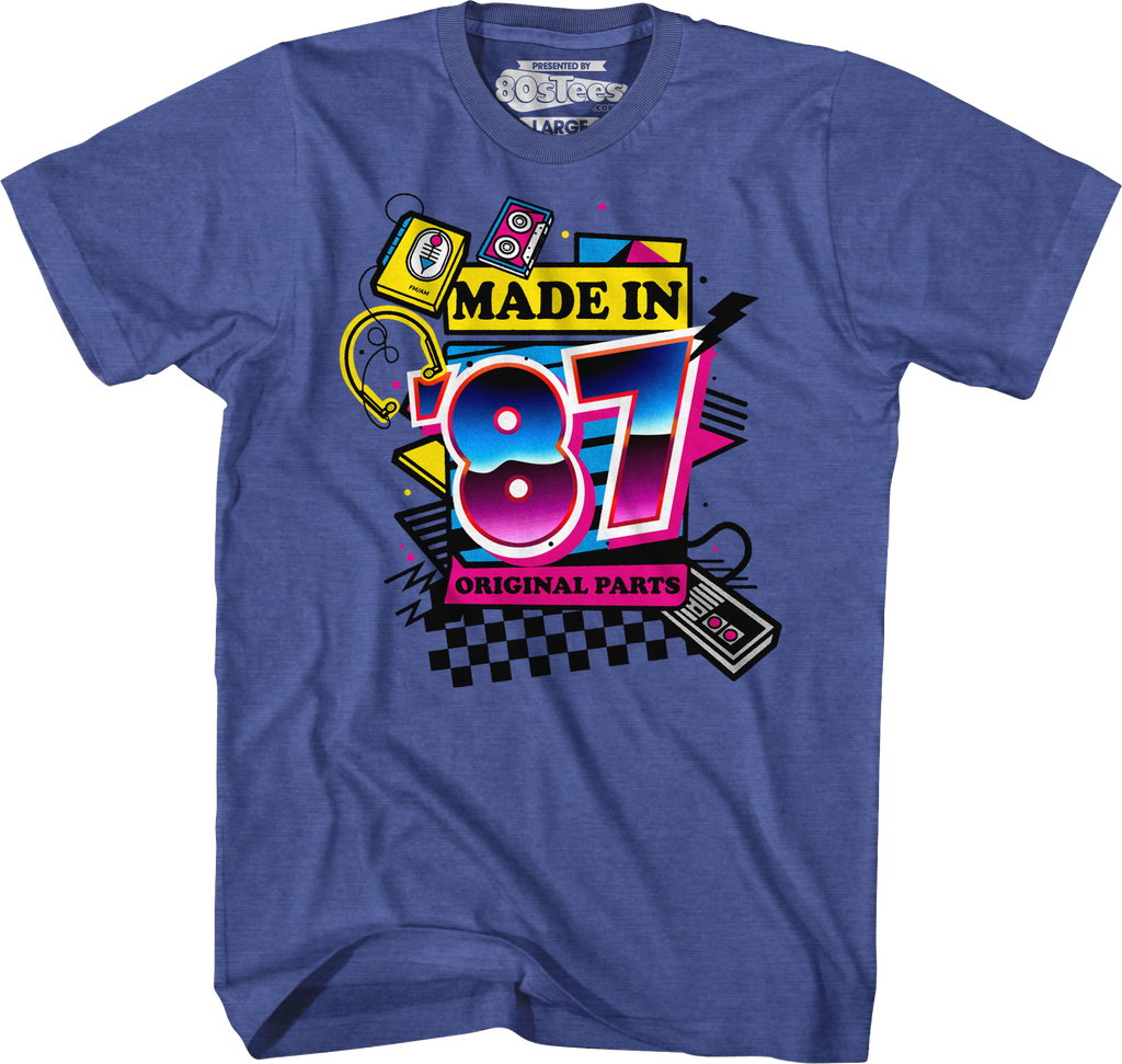 Original Parts Made In '87 T-Shirt