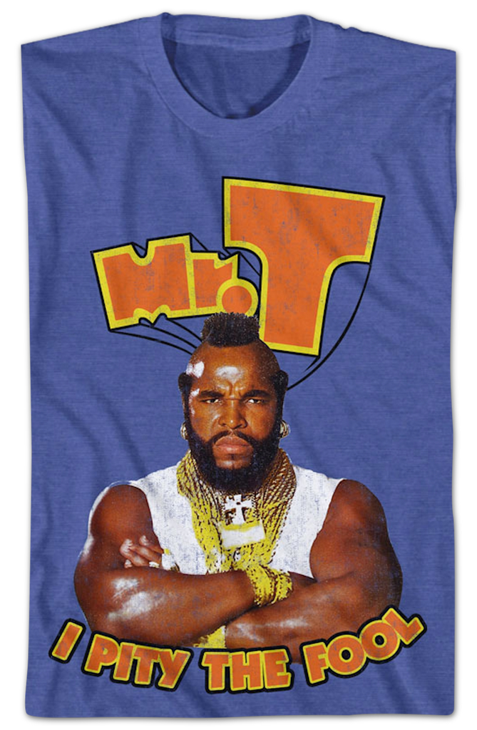 Retro I Pity The Fool Mr. T Shirt