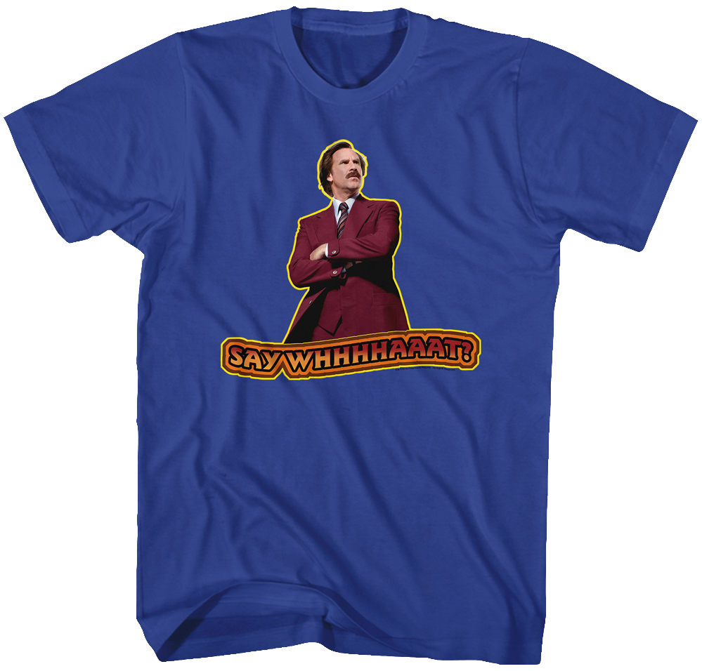 Say What Anchorman 2 Shirt in collections Movies : Anchorman Mens T-sh