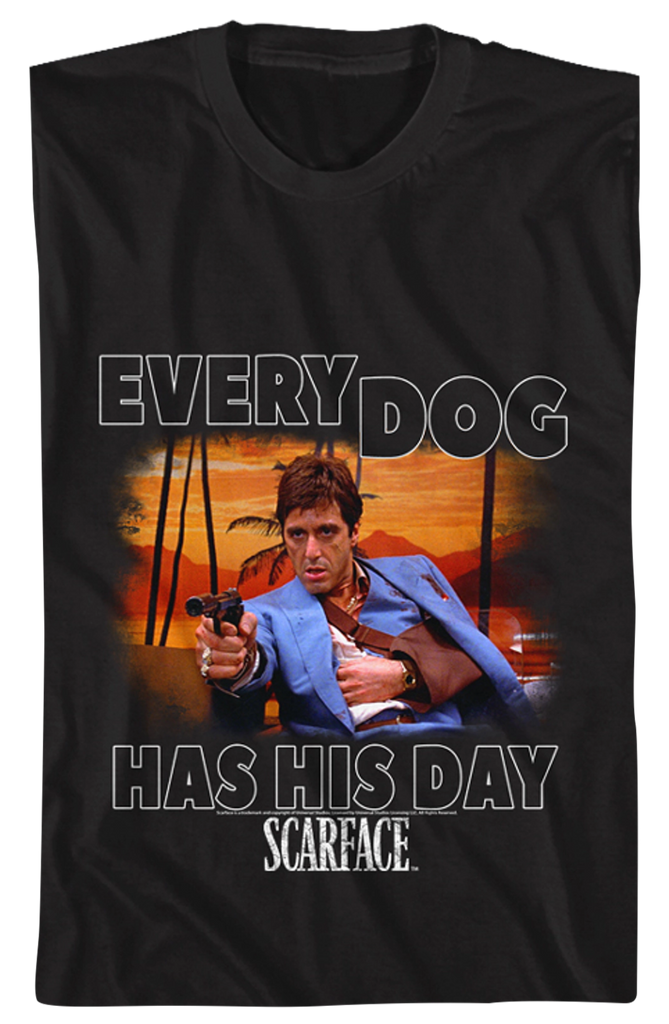 Scarface Every Dog T-Shirt: Scarface Mens T-Shirt