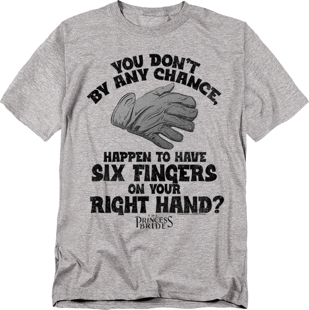 Six Fingers On Your Right Hand Princess Bride T-Shirt