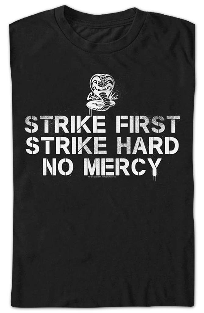 Strike First Strike Hard No Mercy Cobra Kai T-Shirt