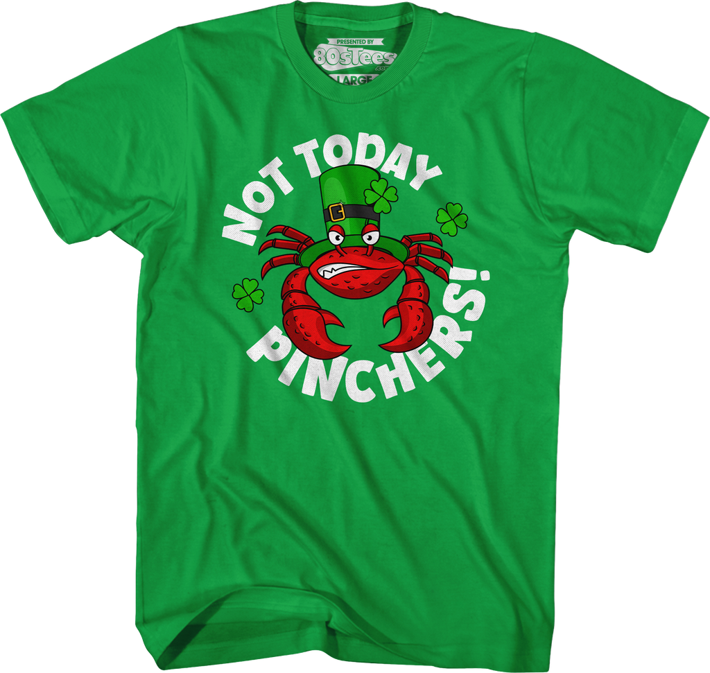 Not Today Pinchers St. Patrick's Day T-Shirt