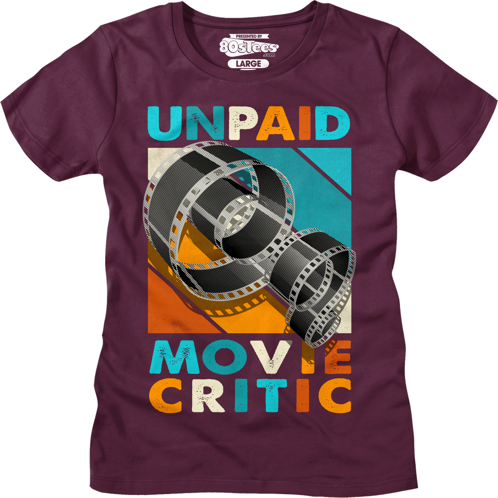 Womens Unpaid Movie Critic Shirt