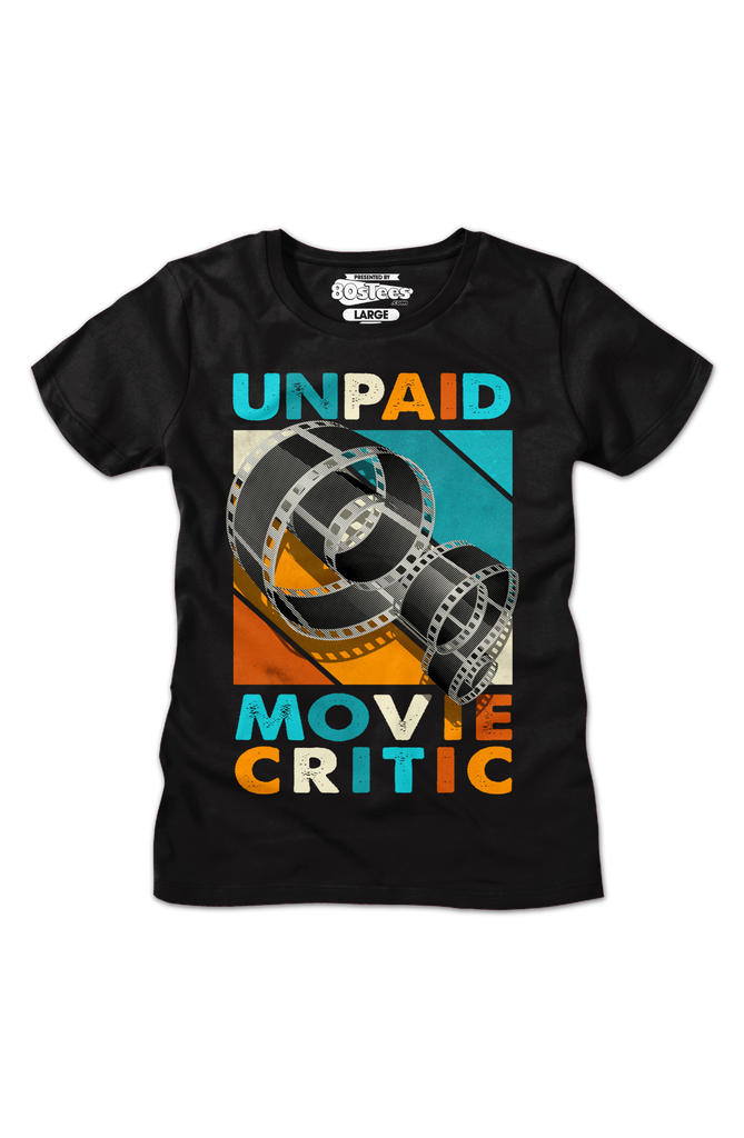 Womens Unpaid Movie Critic Shirt