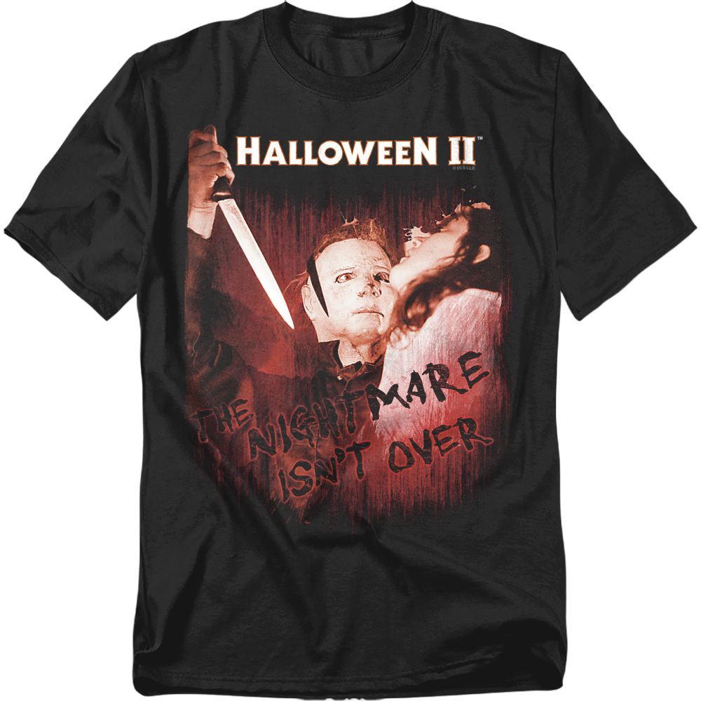 The Nightmare Isn't Over Halloween II T-Shirt