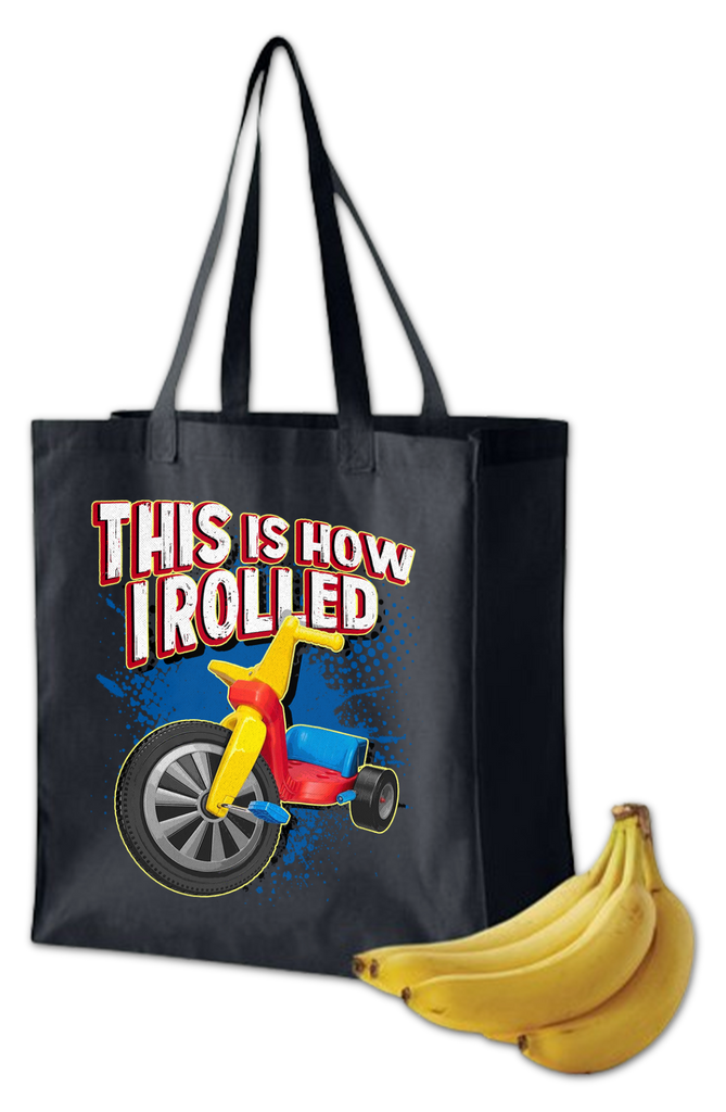This Is How I Rolled Tote Bag