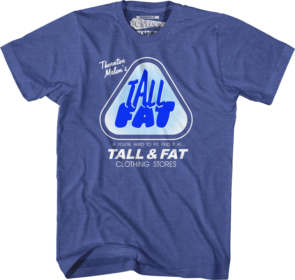 Thornton Melon's Tall & Fat Clothing Stores T-Shirt