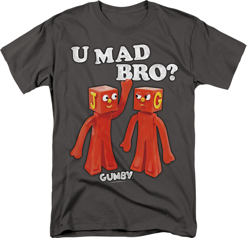 U Mad Bro? Gumby T-Shirt