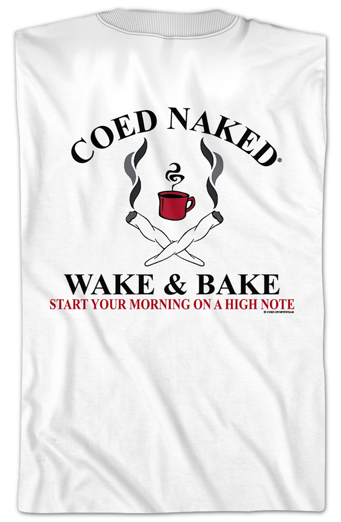 Wake And Bake Coed Naked T Shirt