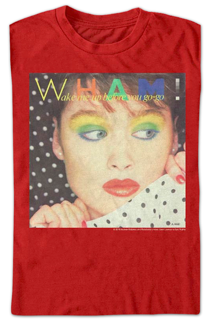 Wake Me Up Before You Go-Go Cover Artwork Wham T-Shirt