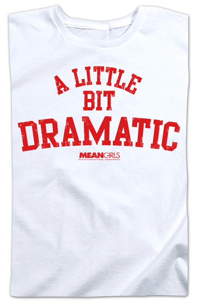 Womens Mean Girls A Little Bit Dramatic Shirt
