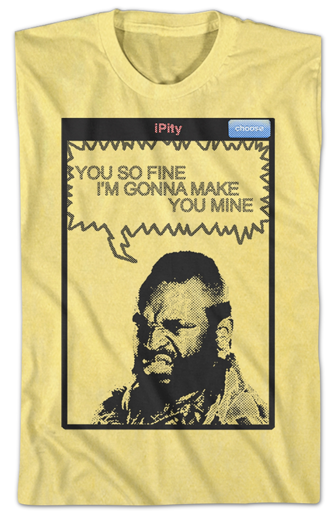 You So Fine Mr. T Shirt